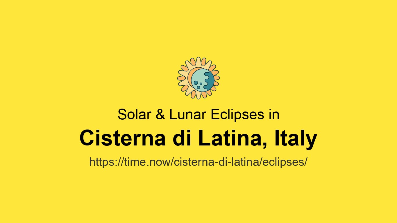 Solar & Lunar Eclipses in Cisterna di Latina (2026–2035) 🇮🇹 | Time.now