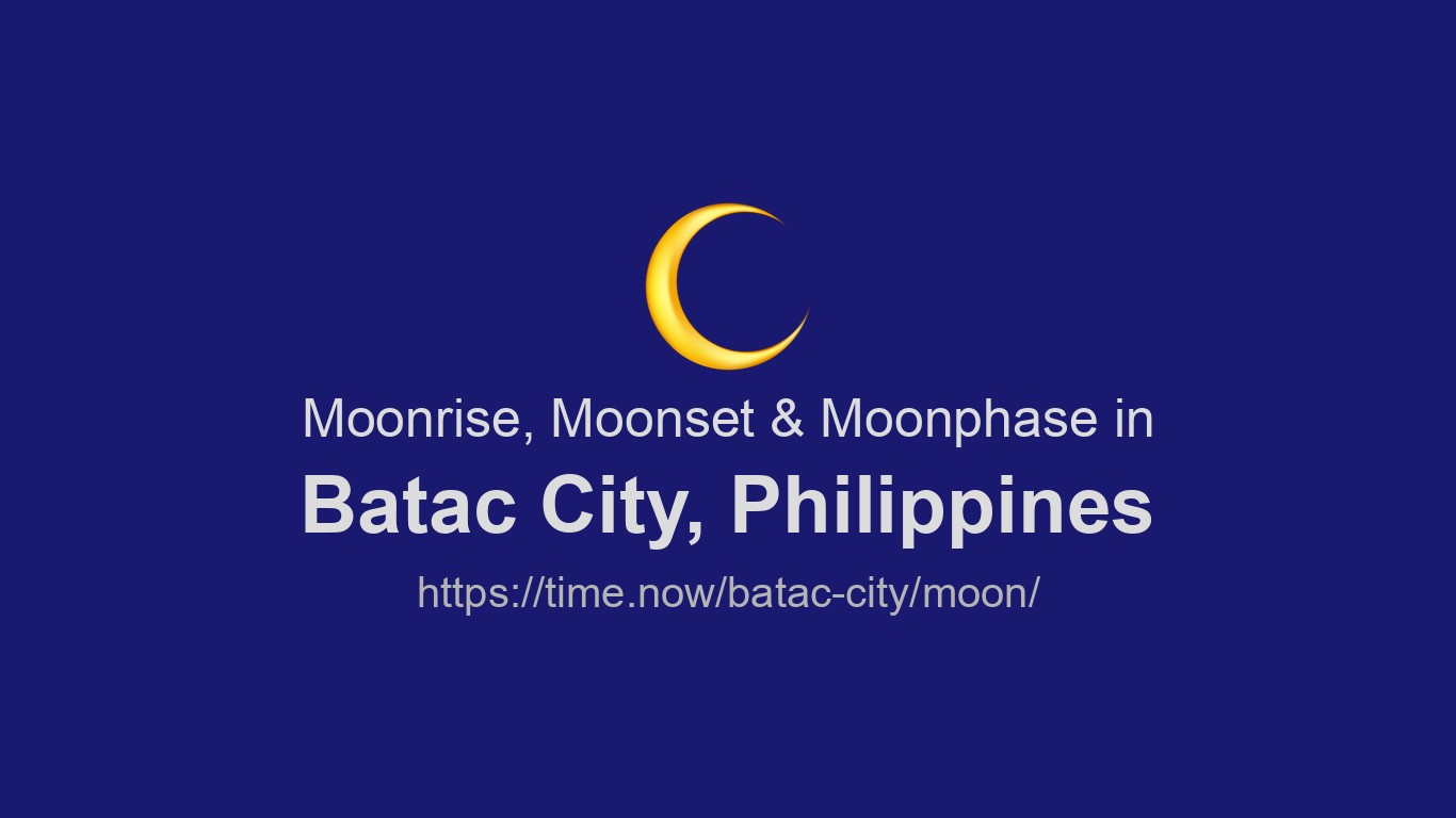 Moonrise, Moonset & Moon Phases in Batac City | Time.now