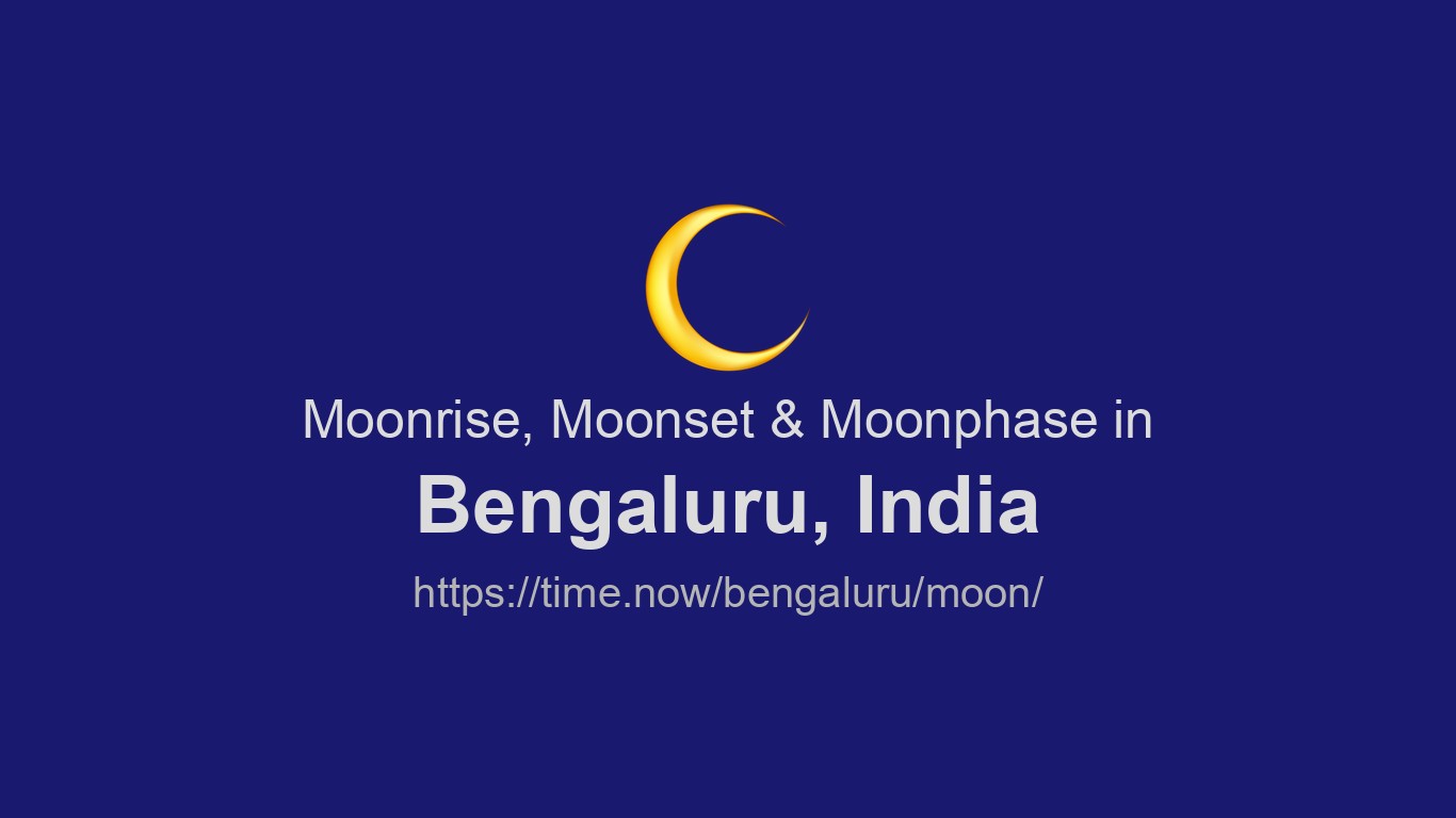 Moonrise, Moonset & Moon Phases in Bengaluru | Time.now
