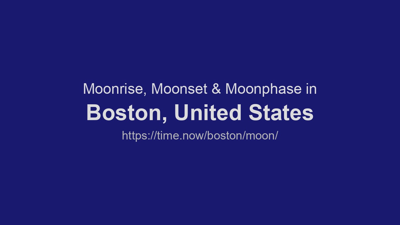 Moonrise, Moonset & Moon Phases in Boston | Time.now