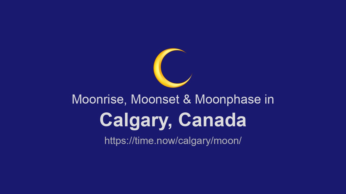 Moonrise, Moonset & Moon Phases in Calgary | Time.now