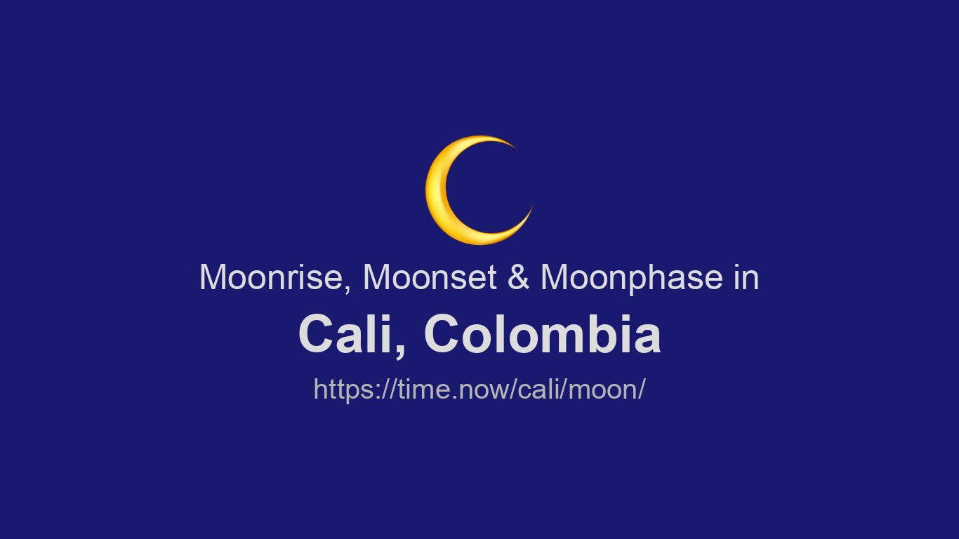 Moonrise, Moonset & Moon Phases in Cali | Time.now