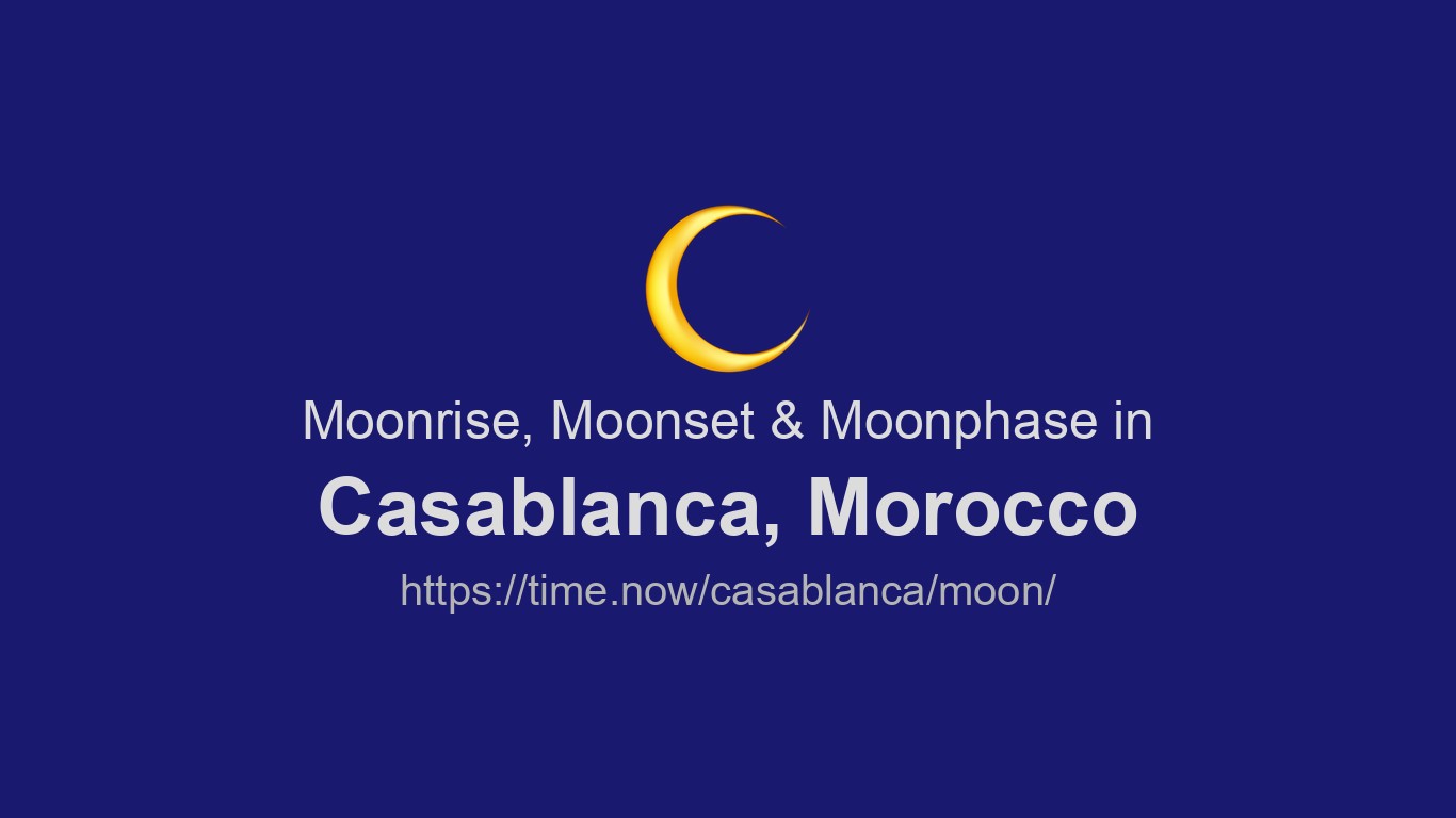 Moonrise, Moonset & Moon Phases in Casablanca | Time.now
