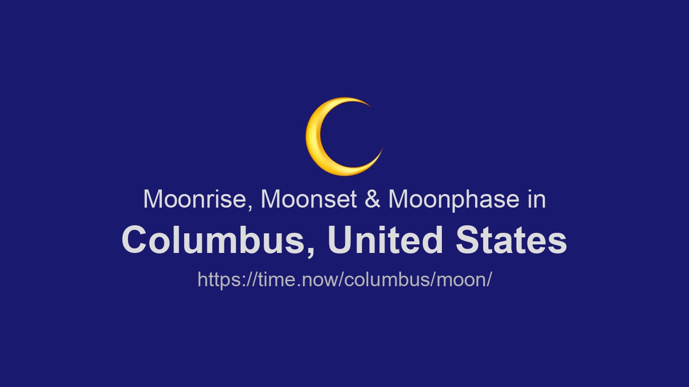 Moonrise, Moonset & Moon Phases in Columbus | Time.now