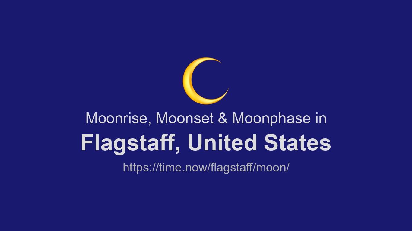 Moonrise, Moonset & Moon Phases in Flagstaff | Time.now