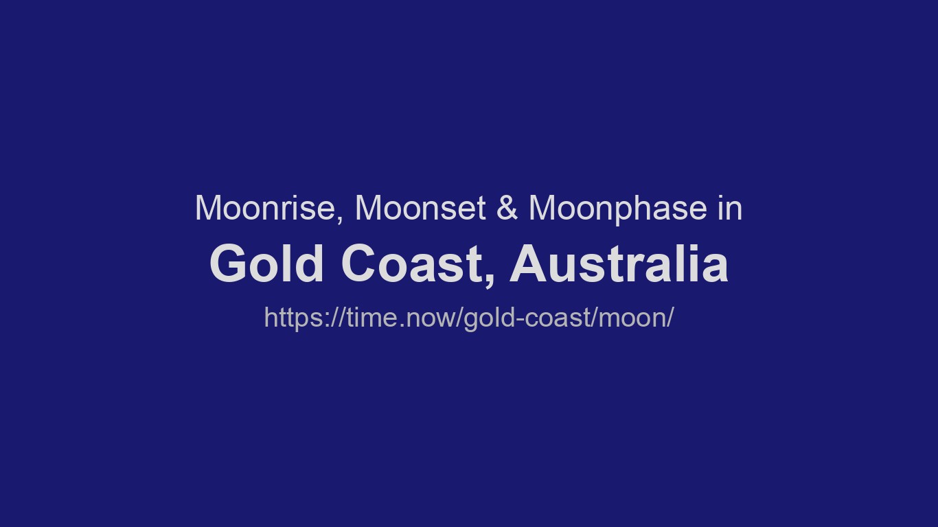 Moonrise, Moonset & Moon Phases in Gold Coast | Time.now