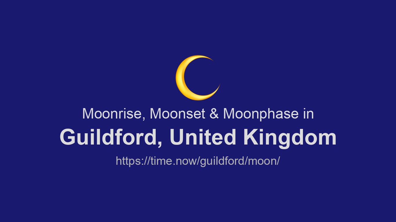 Moonrise, Moonset & Moon Phases in Guildford | Time.now