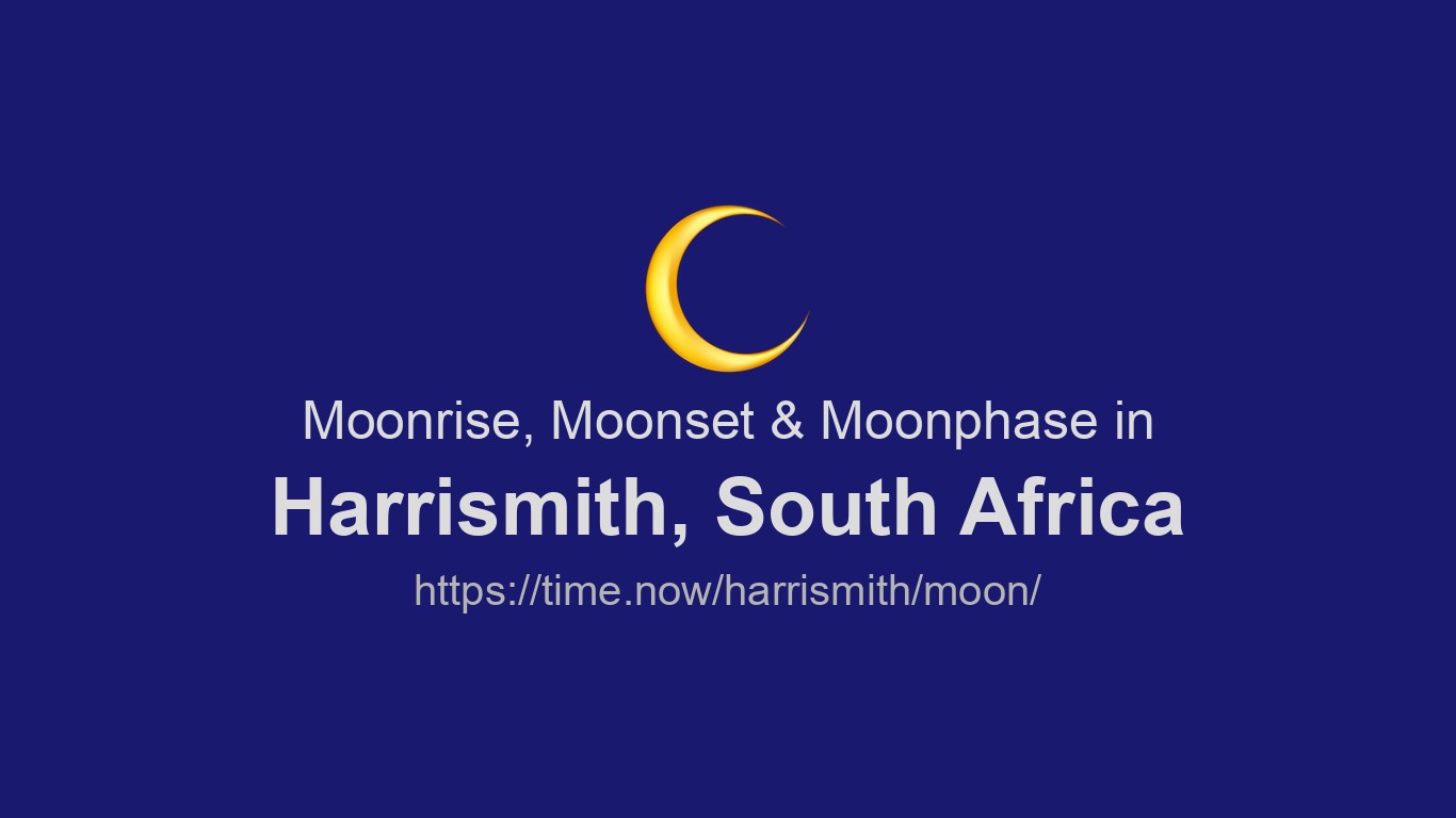 Moonrise, Moonset & Moon Phases in Harrismith | Time.now