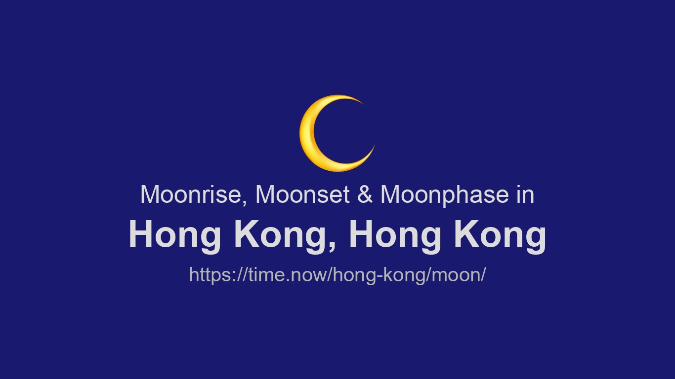 Moonrise, Moonset & Moon Phases in Hong Kong | Time.now