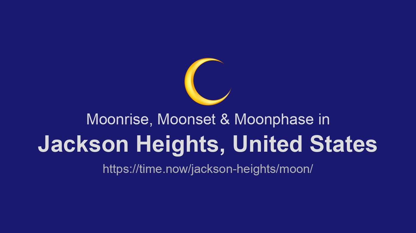 Moonrise, Moonset & Moon Phases in Jackson Heights | Time.now