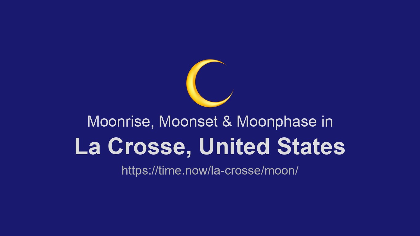 Moonrise, Moonset & Moon Phases in La Crosse | Time.now