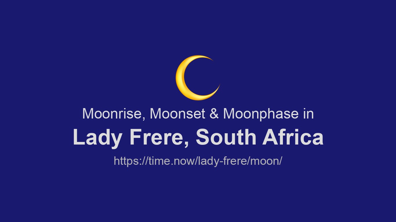 Moonrise, Moonset & Moon Phases in Lady Frere | Time.now