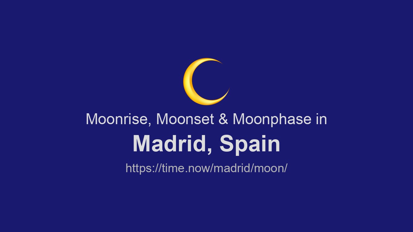 Moonrise, Moonset & Moon Phases in Madrid | Time.now