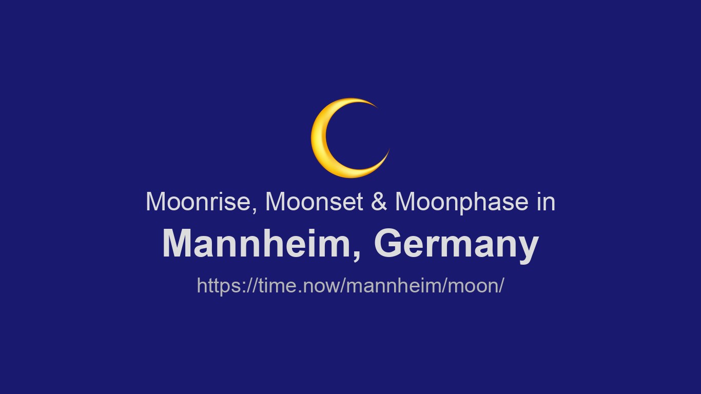 Moonrise, Moonset & Moon Phases in Mannheim | Time.now