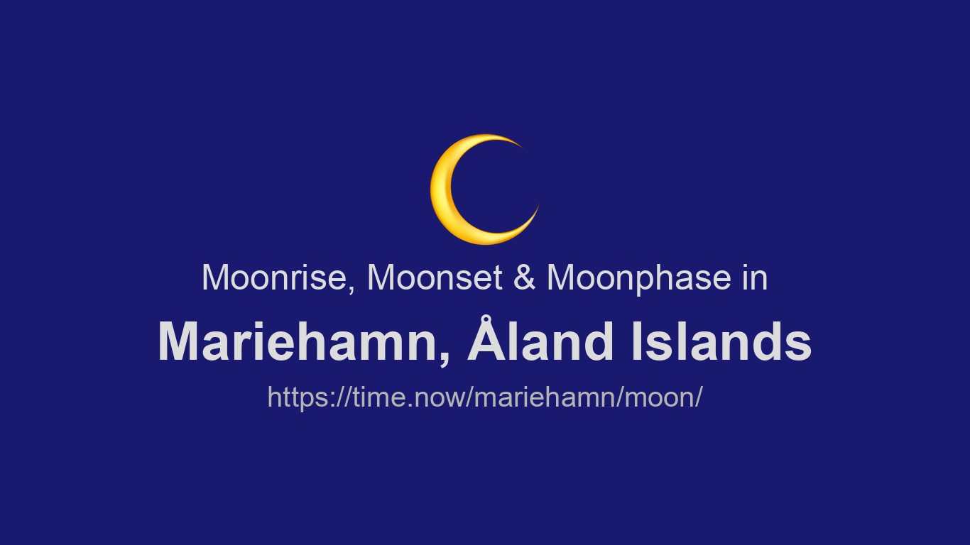 Moonrise, Moonset & Moon Phases in Mariehamn | Time.now
