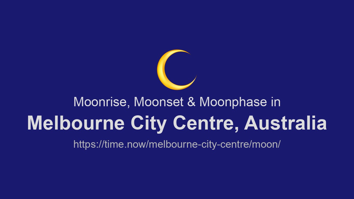 Moonrise, Moonset & Moon Phases in Melbourne City Centre | Time.now