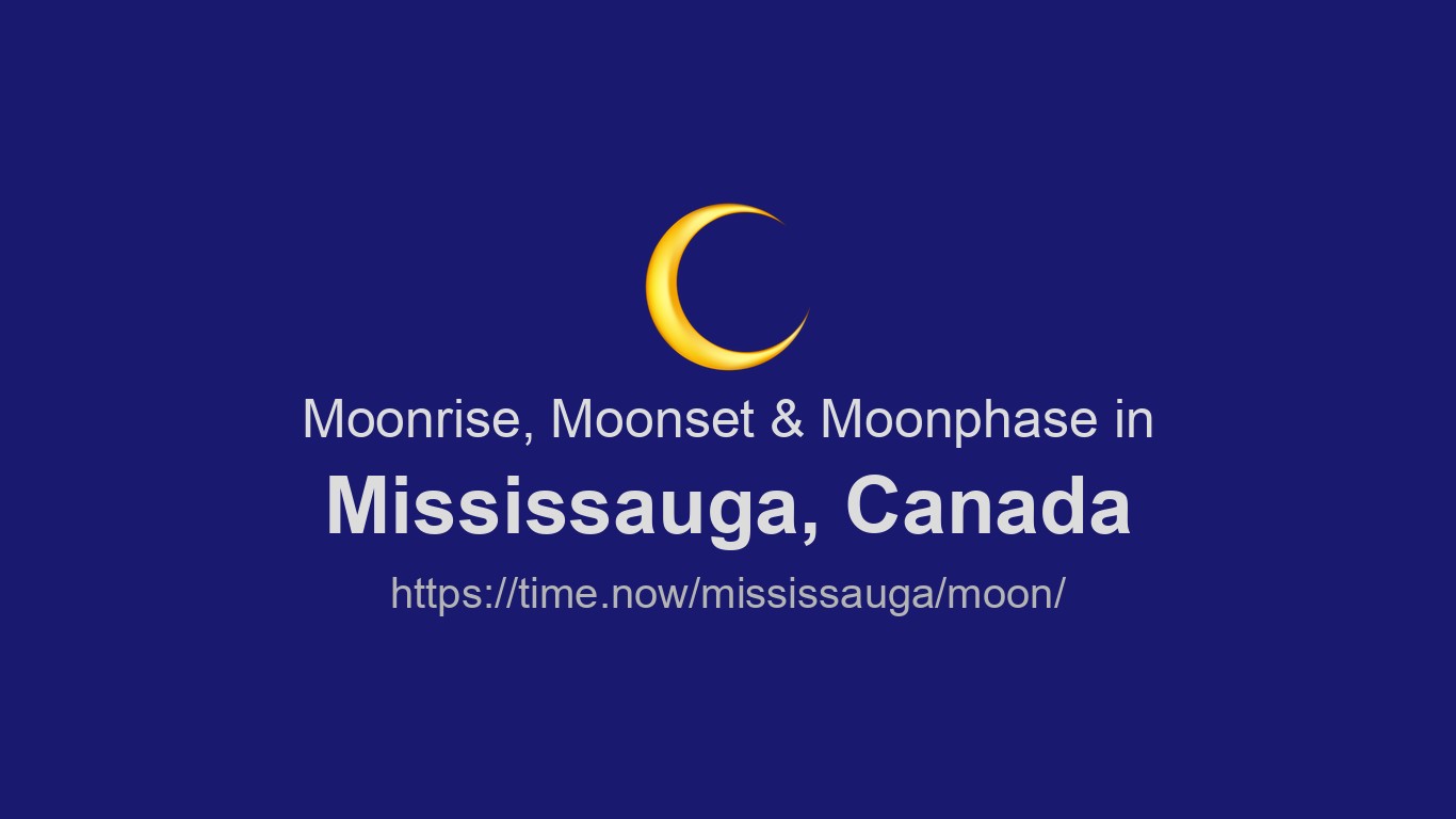 Moonrise, Moonset & Moon Phases in Mississauga | Time.now