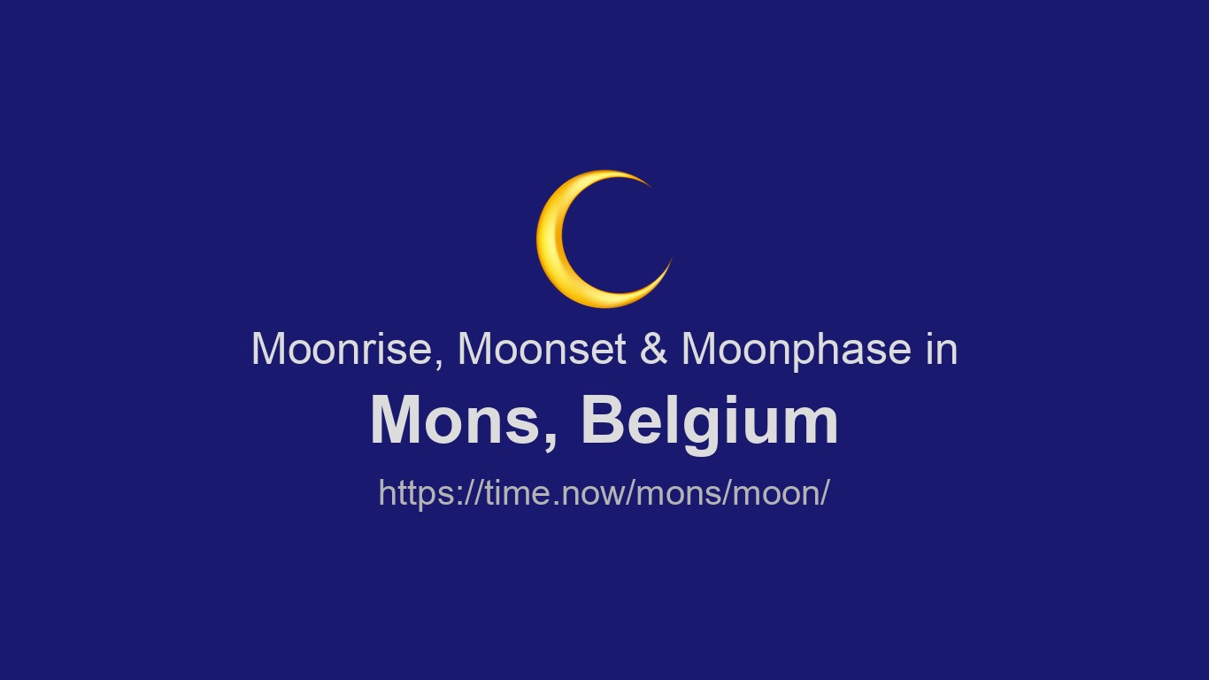 Moonrise, Moonset & Moon Phases in Mons | Time.now