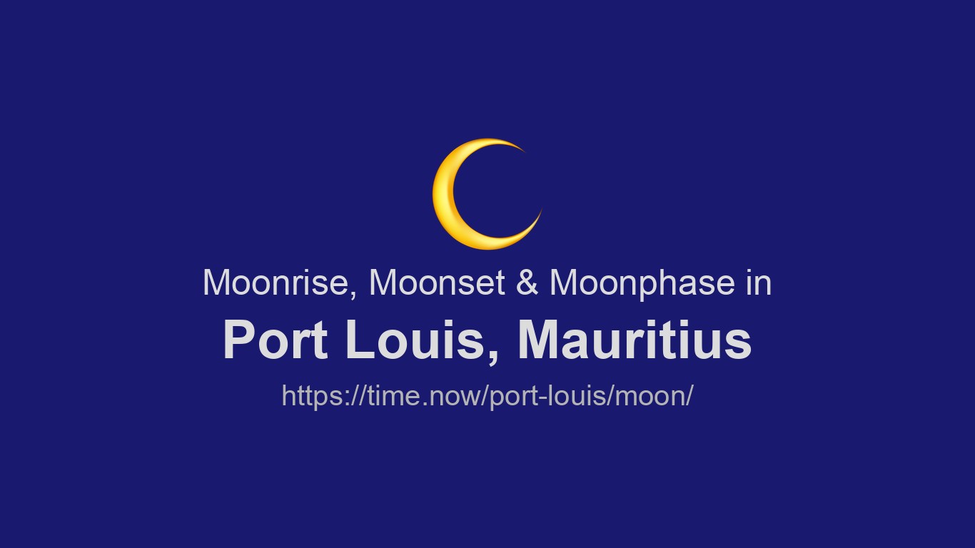 Moonrise, Moonset & Moon Phases in Port Louis | Time.now