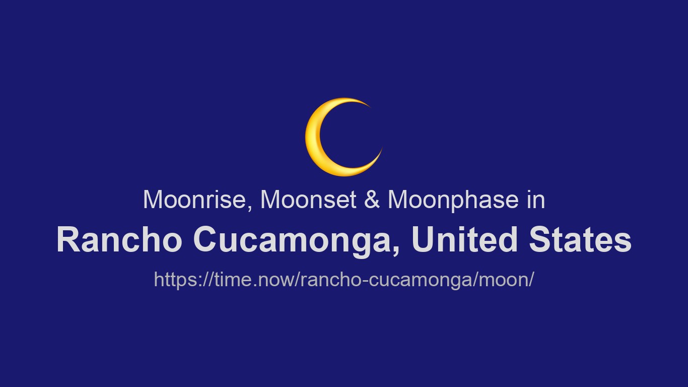 Moonrise, Moonset & Moon Phases in Rancho Cucamonga | Time.now