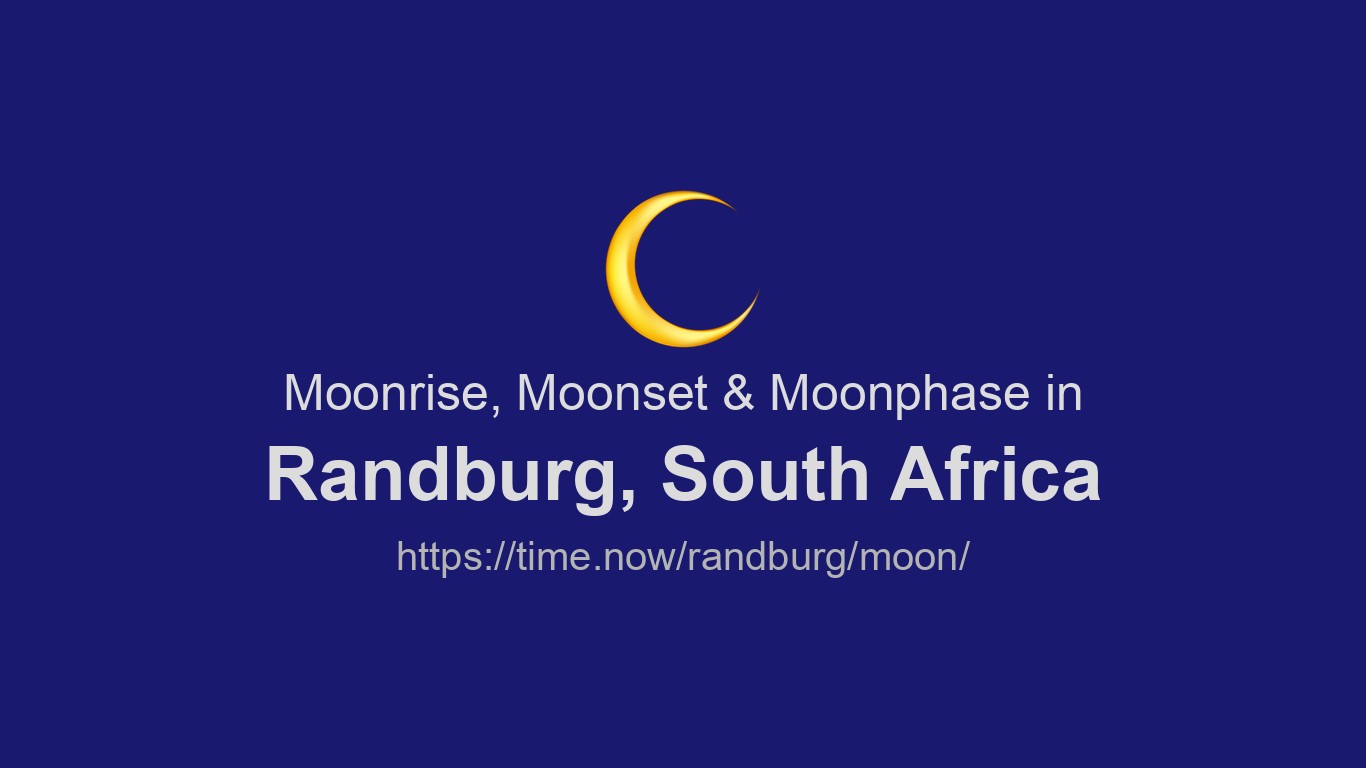 Moonrise, Moonset & Moon Phases in Randburg | Time.now
