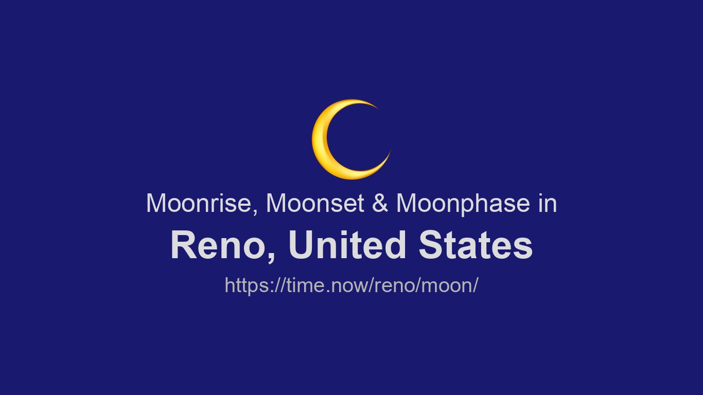 Moonrise, Moonset & Moon Phases in Reno | Time.now
