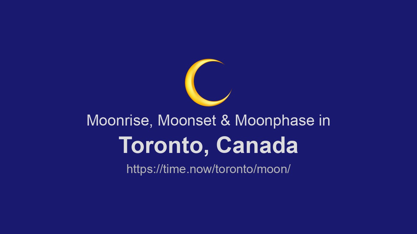 Moonrise, Moonset & Moon Phases in Toronto | Time.now