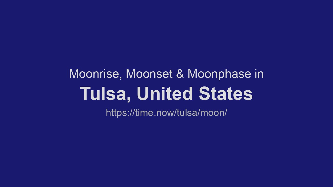 Moonrise, Moonset & Moon Phases in Tulsa | Time.now
