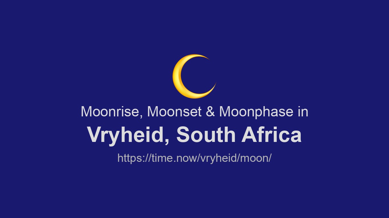 Moonrise, Moonset & Moon Phases in Vryheid | Time.now