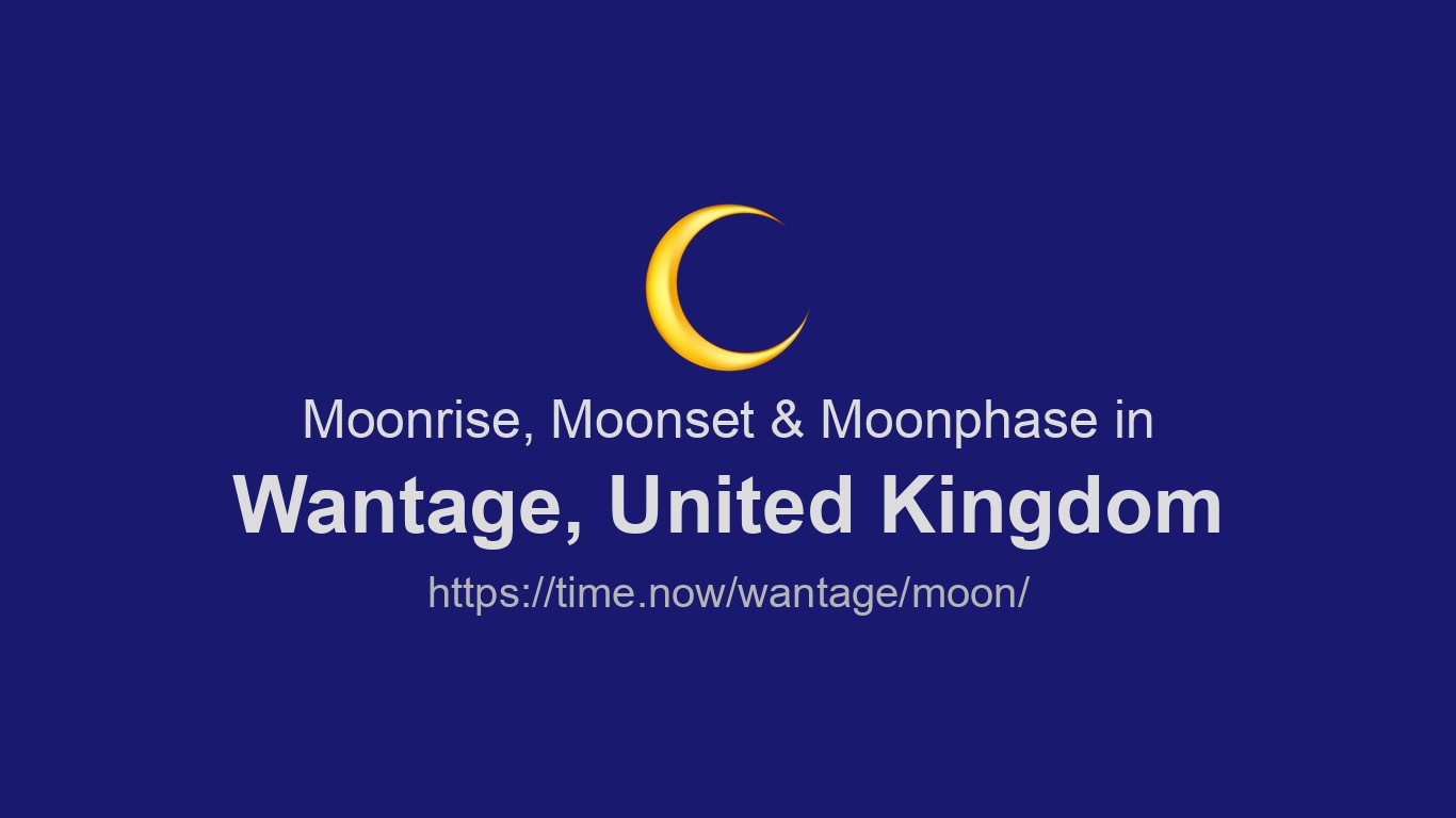 Moonrise, Moonset & Moon Phases in Wantage | Time.now
