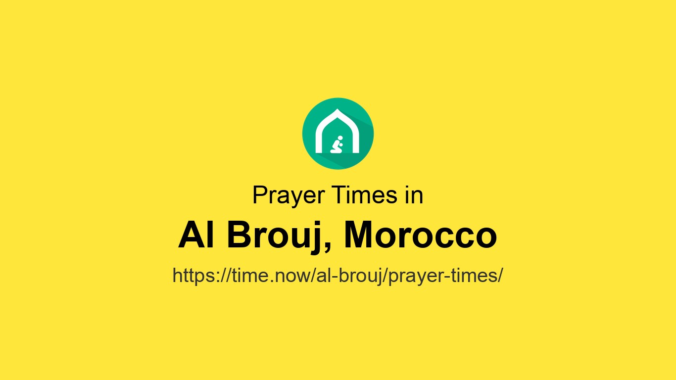 Islamic Prayer Times Today in Al Brouj, Morocco - June 1, 2026 | Time.now