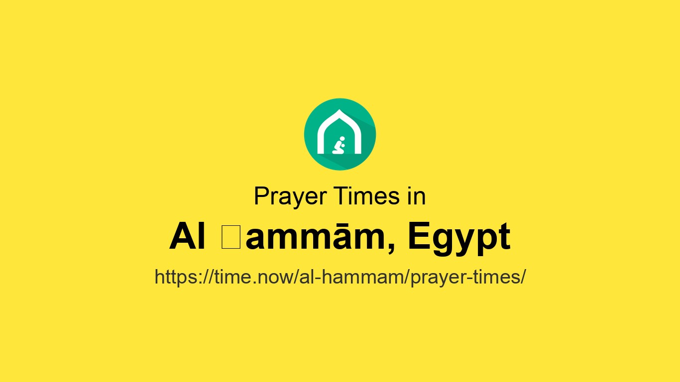 Islamic Prayer Times Today in Al Ḩammām, Egypt - May 31, 2026 | Time.now