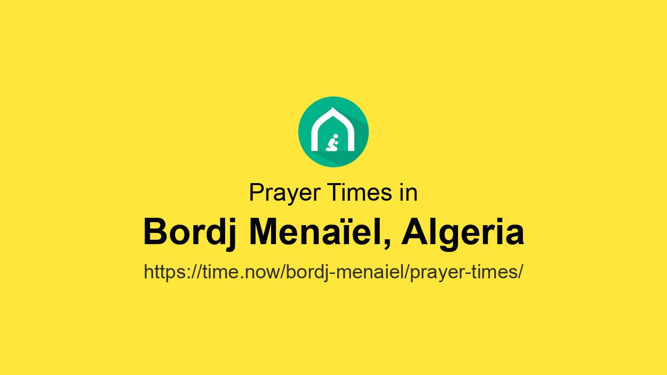 Islamic Prayer Times Today in Bordj Menaïel, Algeria - June 1, 2026 ...