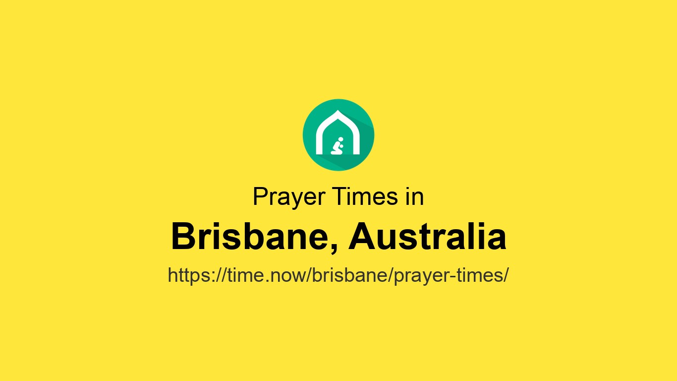 Islamic Prayer Times Today in Brisbane, Australia - May 23, 2026 | Time.now