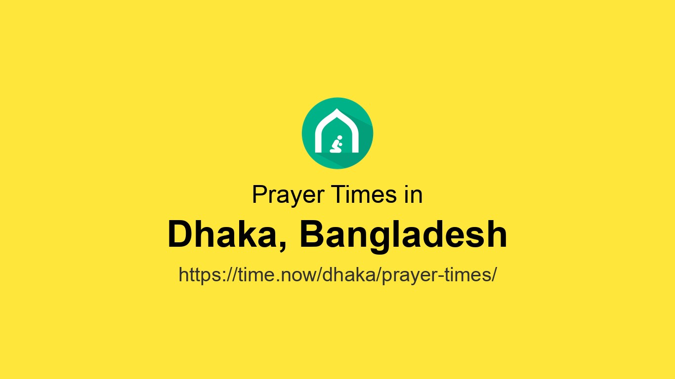 Islamic Prayer Times Today in Dhaka, Bangladesh - May 17, 2026 | Time.now