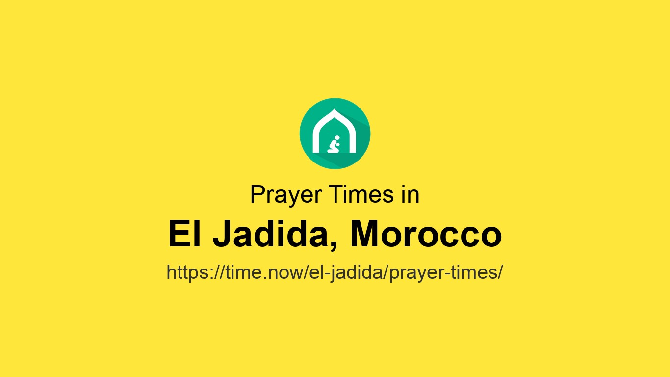 Islamic Prayer Times Today in El Jadida, Morocco - May 27, 2026 | Time.now
