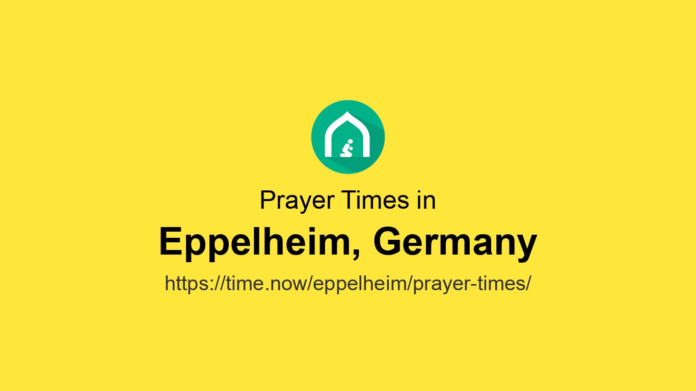 Islamic Prayer Times Today in Eppelheim, Germany - June 1, 2026 | Time.now