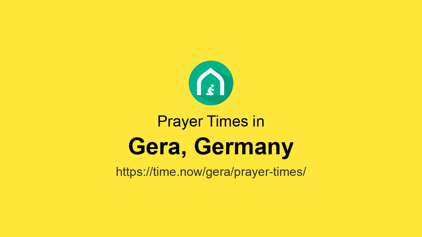 Islamic Prayer Times Today in Gera, Germany - May 19, 2026 | Time.now
