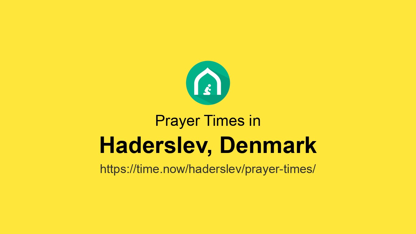 Islamic Prayer Times Today in Haderslev, Denmark - April 26, 2026 ...