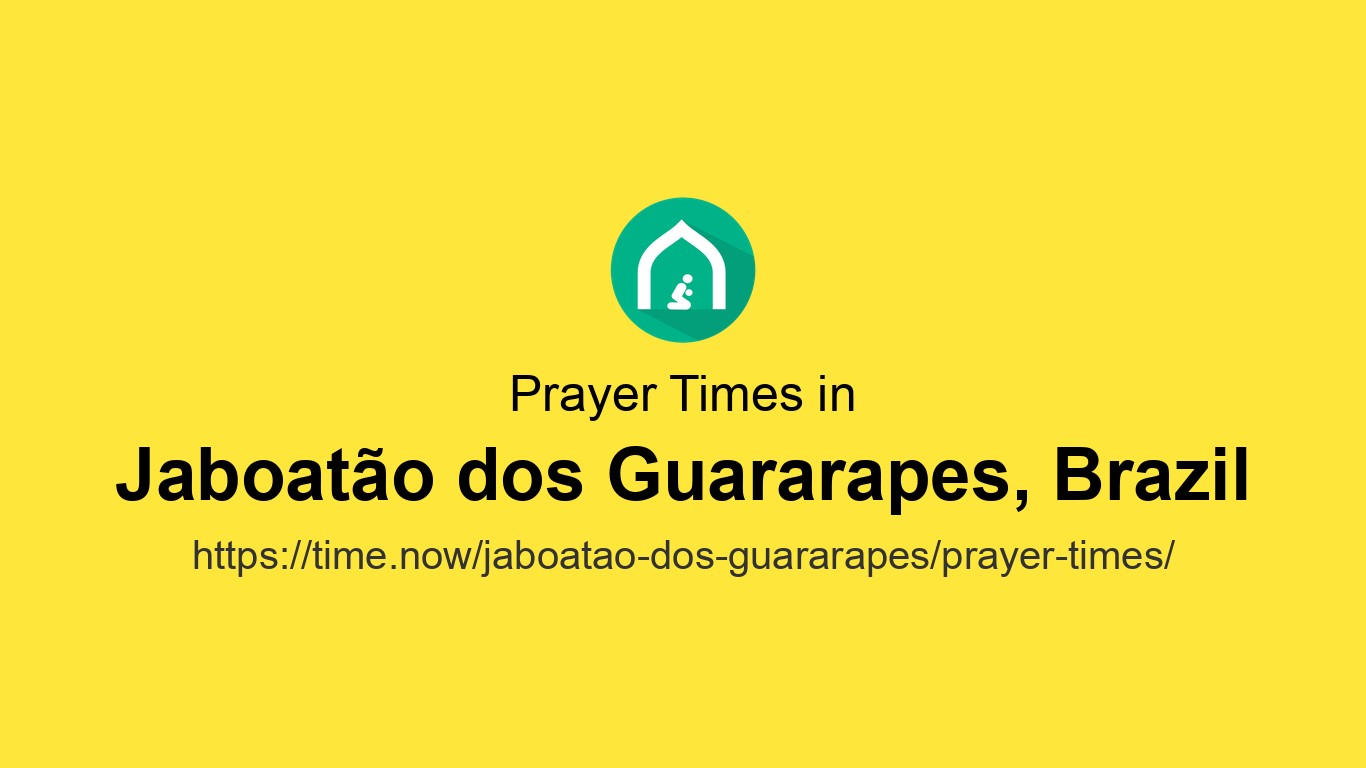 Islamic Prayer Times Today in Jaboatão dos Guararapes, Brazil - May 31 ...