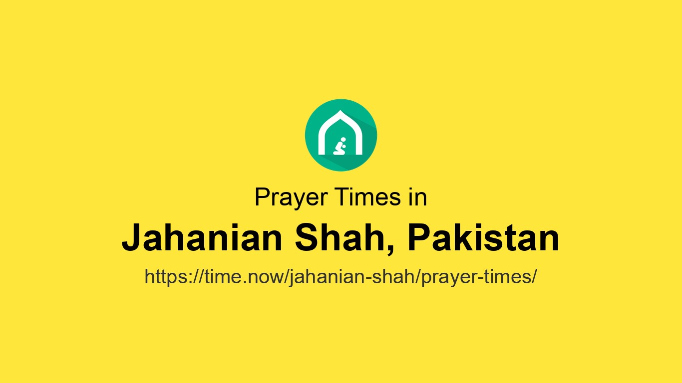 Islamic Prayer Times Today in Jahanian Shah, Pakistan - June 2, 2026 ...