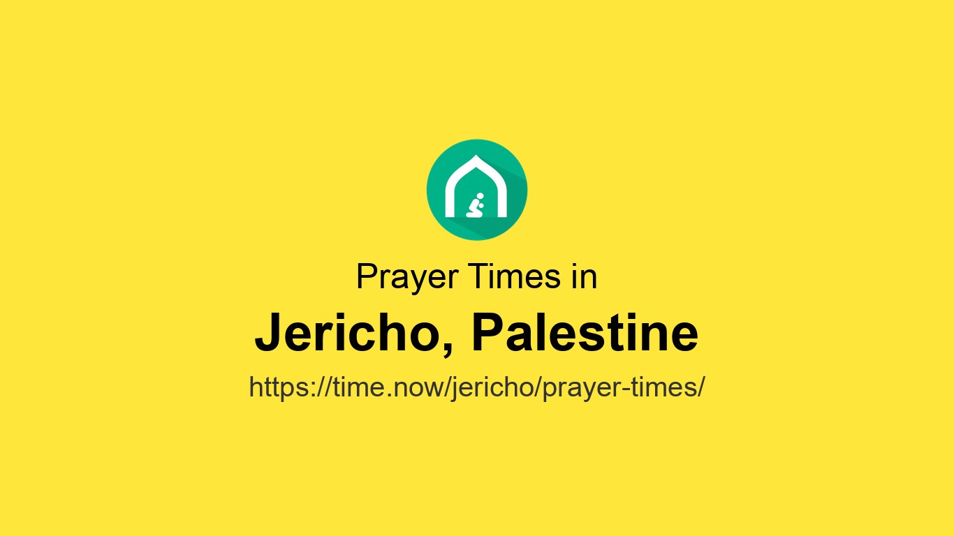 Islamic Prayer Times Today in Jericho, Palestine - June 2, 2026 | Time.now