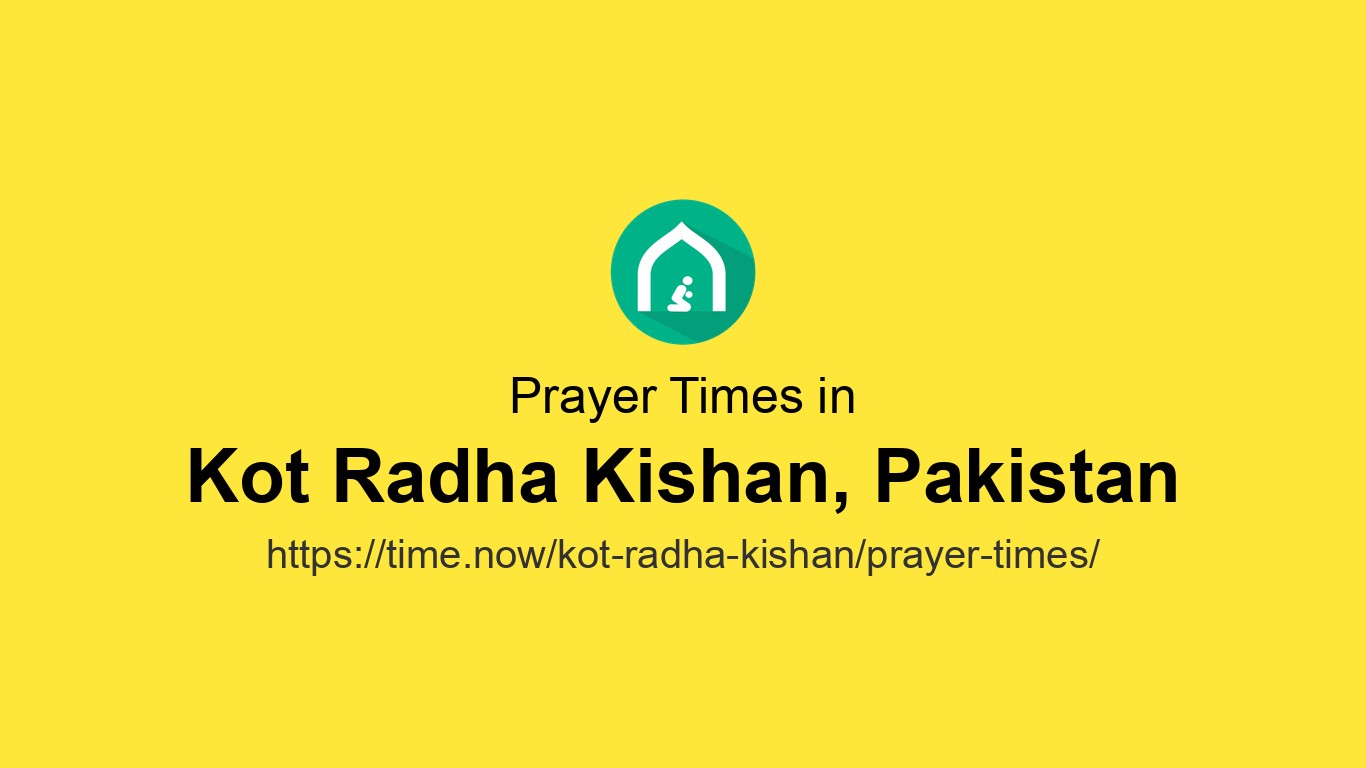 Islamic Prayer Times Today in Kot Radha Kishan, Pakistan - May 3, 2026 ...