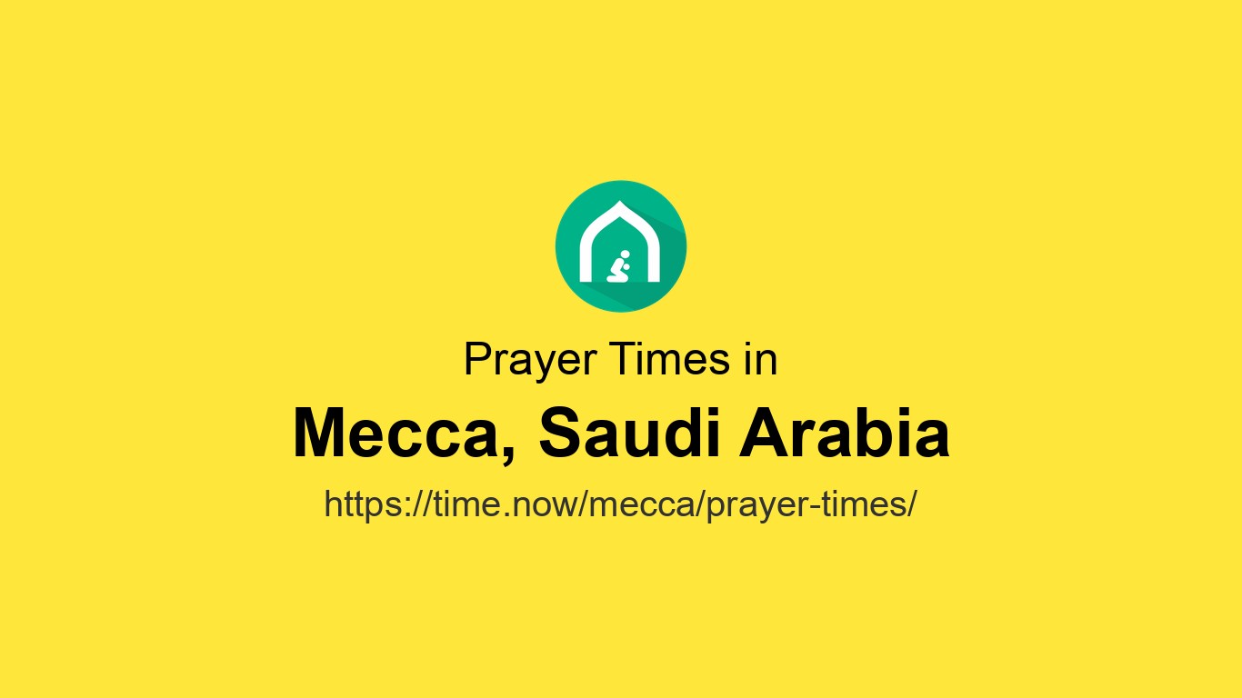 Islamic Prayer Times Today in Mecca, Saudi Arabia - May 31, 2026 | Time.now