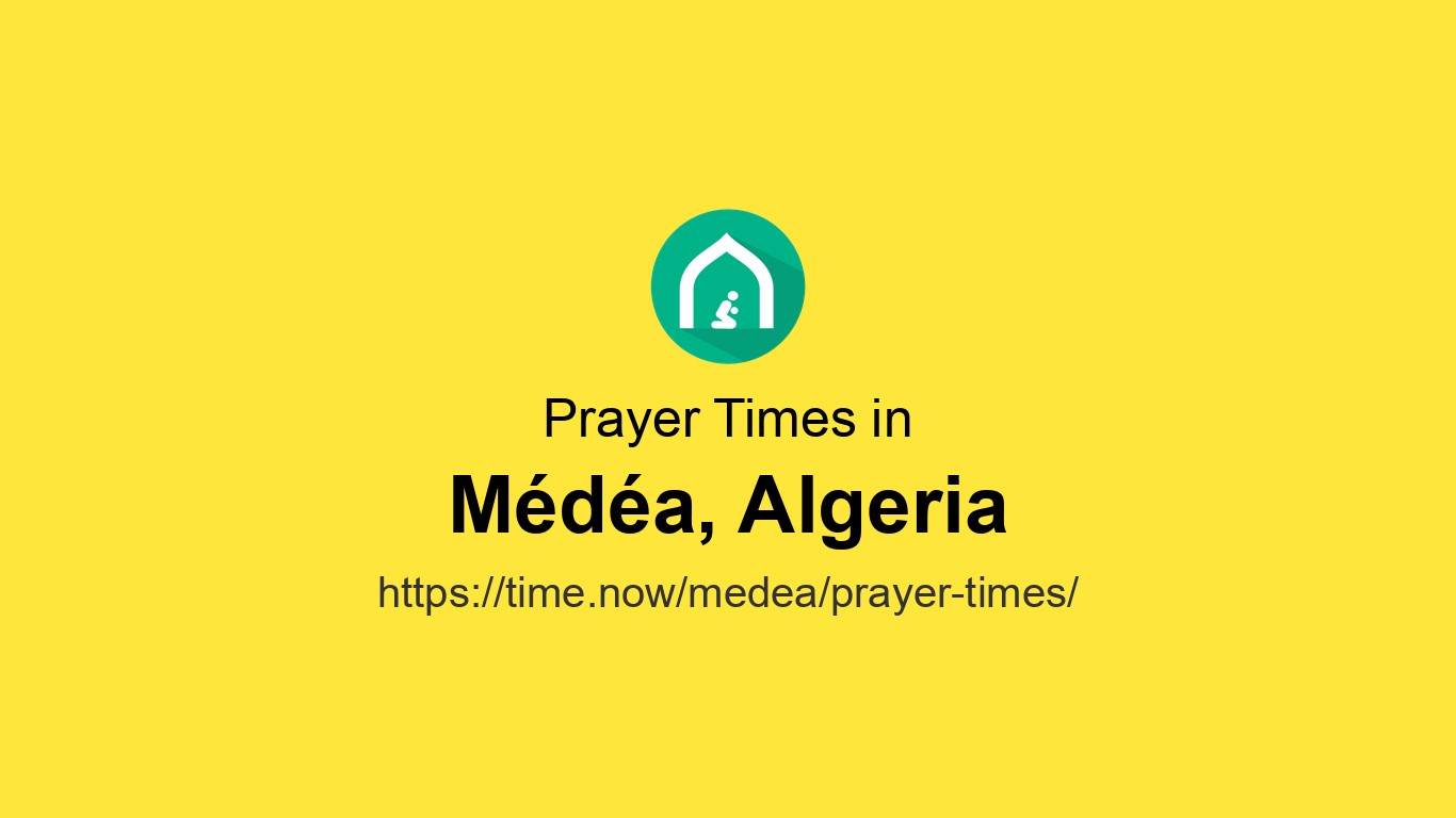 Heures de prière islamiques aujourd'hui à Médéa, Algérie - juin 16, 2026
