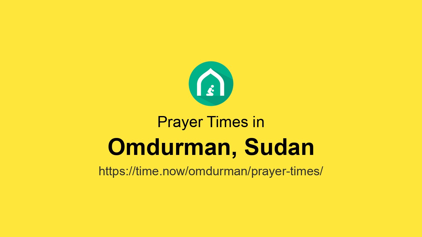 Islamic Prayer Times Today in Omdurman, Sudan - June 30, 2026