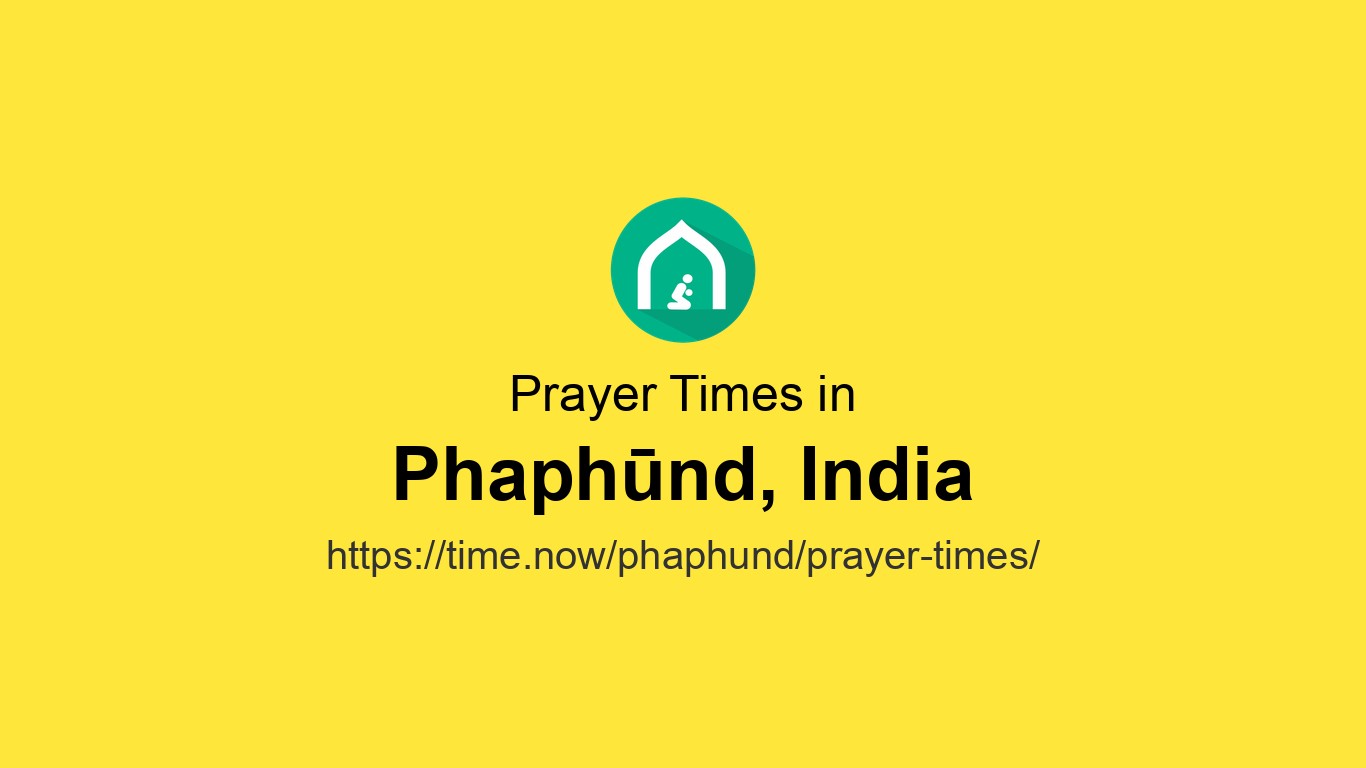 Maghrib Prayer Time in Phaphūnd, India | Time.now