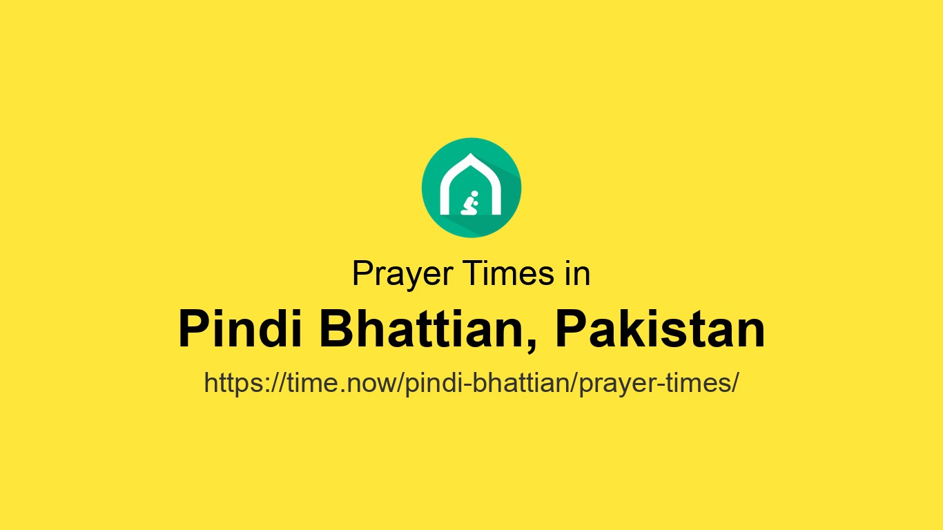 Islamic Prayer Times Today in Pindi Bhattian, Pakistan - May 26, 2026 ...