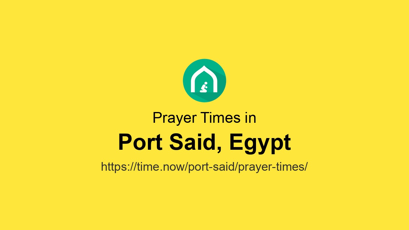 Islamic Prayer Times Today in Port Said, Egypt - June 3, 2026 | Time.now