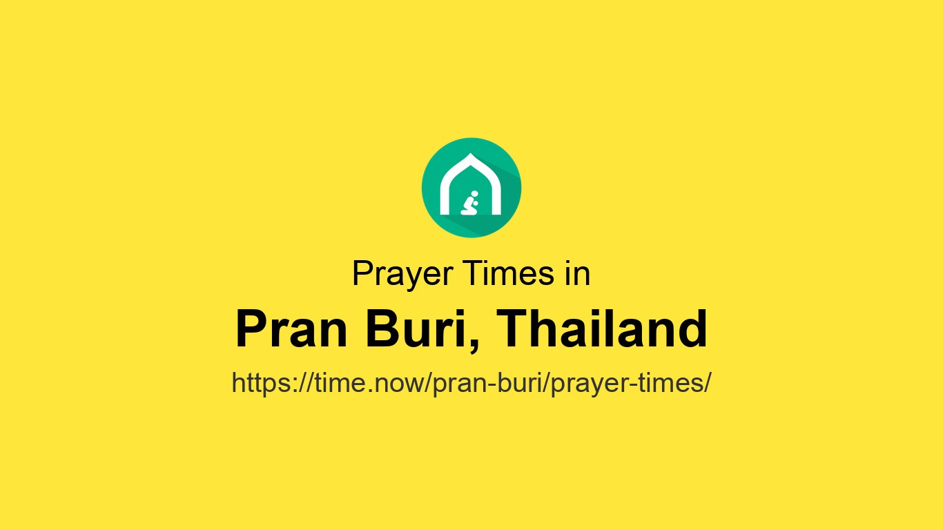 Islamic Prayer Times Today in Pran Buri, Thailand - June 20, 2026